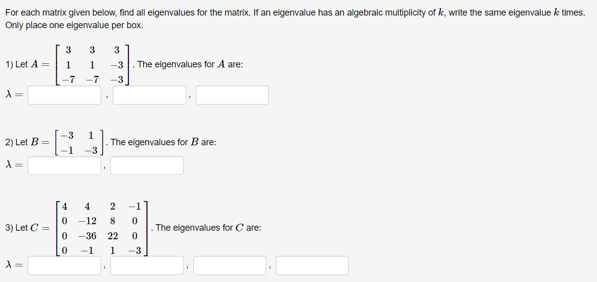 Solved For each matrix given below, find all eigenvalues for | Chegg.com
