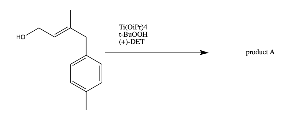 Solved HO Ti(OiPr)4 t-BuOOH (+)-DET product A | Chegg.com