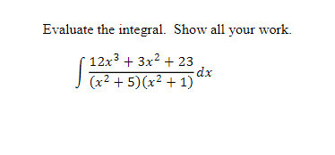 Solved Evaluate the integral. Show all your work. | Chegg.com