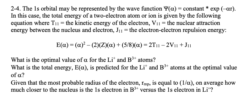 Solved 2-4. The 1s orbital may be represented by the wave | Chegg.com