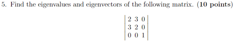 Solved 5. Find the eigenvalues and eigenvectors of the | Chegg.com