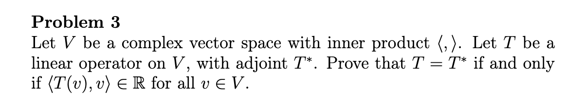 Solved Problem 3 Let V be a complex vector space with inner | Chegg.com