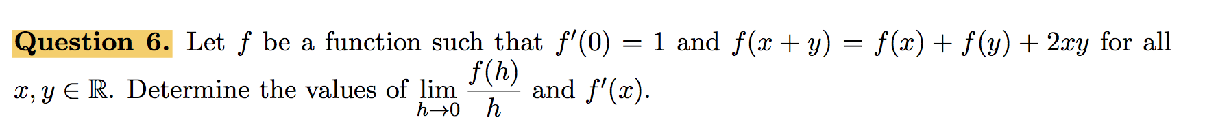 Solved Question 6. Let f be a function such that f′(0)=1 and | Chegg.com