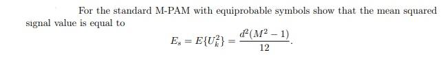 Solved For the standard M-PAM with equiprobable symbols show | Chegg.com