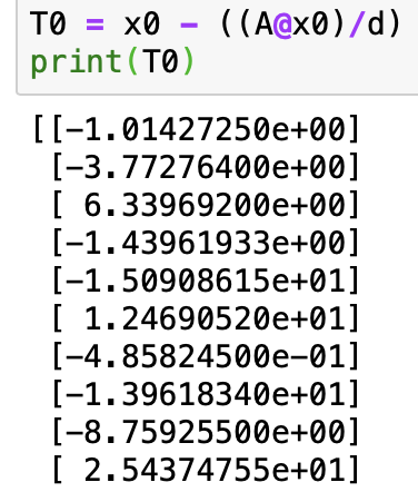 Solved TO = xo - ((A@x0)/d) print (TO) [[-1.01427250e+00] | Chegg.com