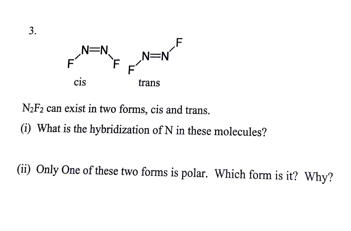 Solved 3. F N=N سر می N=N cis trans N2F2 can exist in two | Chegg.com