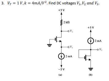 Solved 3. V = 1V, k = 4mA/V2. Find DC voltages V1, V2 and | Chegg.com