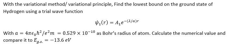 Solved With the variational method/ variational principle, | Chegg.com