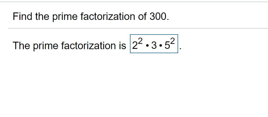 Solved Find the prime factorization of 300. The prime | Chegg.com