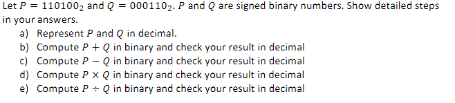 Solved Let P=1101002 and Q=0001102.P and Q are signed binary | Chegg.com