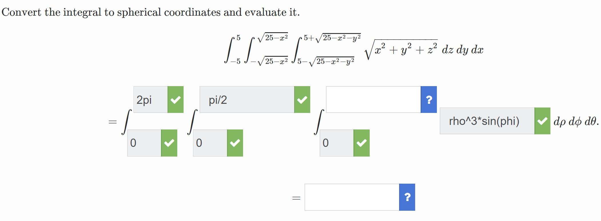 Solved Convert the integral to spherical coordinates and | Chegg.com