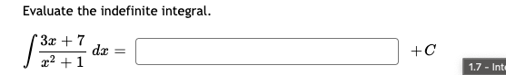 Solved Evaluate the indefinite integral. ∫x2+13x+7dx=Let b | Chegg.com