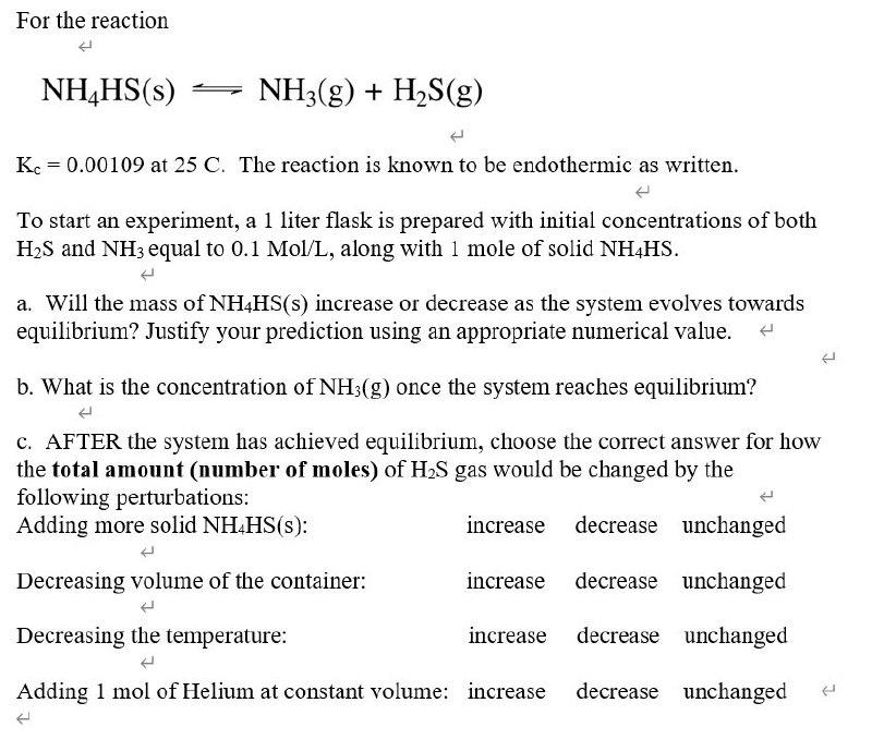 Solved For the reaction NH4HS(s) = NH3(g) + H2S(g) Kc = | Chegg.com