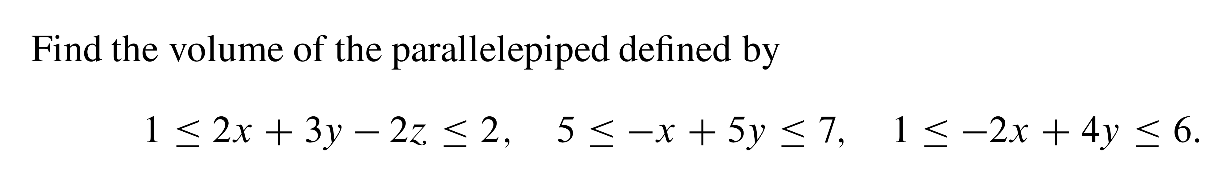 Solved Find the volume of the parallelepiped defined by | Chegg.com