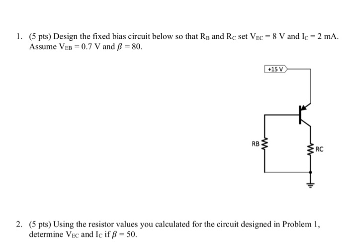 Solved (5 pts) Design the fixed bias circuit below so that | Chegg.com