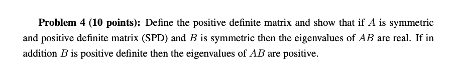Solved Problem 4 (10 points): Define the positive definite | Chegg.com