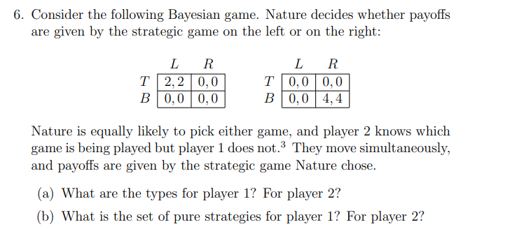 Solved Consider the following Bayesian game. Nature decides | Chegg.com