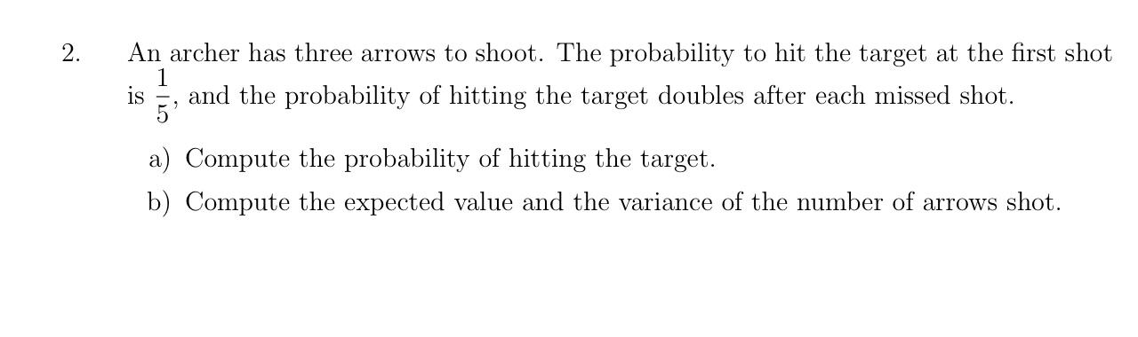Solved 2. An archer has three arrows to shoot. The | Chegg.com