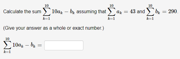 Solved Calculate the sum ∑k=11010ak−bk assuming that | Chegg.com