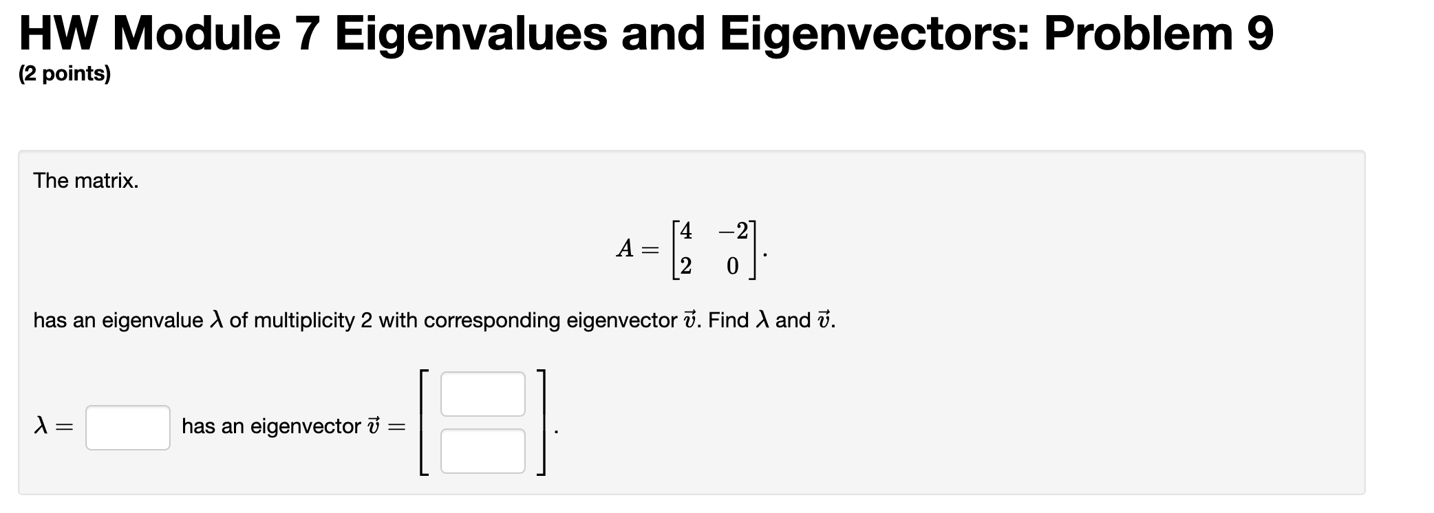 Solved HW Module 7 Eigenvalues and Eigenvectors: Problem 9 | Chegg.com