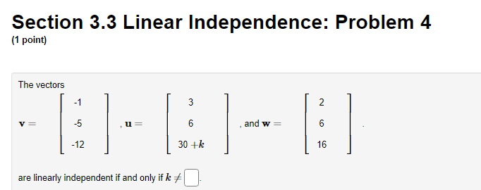 Solved Section 3.3 Linear Independence: Problem 4 (1 point) | Chegg.com