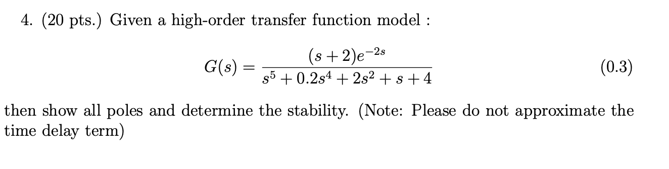 Solved 4. (20 pts.) Given a high-order transfer function | Chegg.com