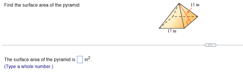Solved Find the surface area of the pyramid.The surface area | Chegg.com