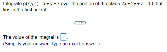 Solved Integrate g(x,y,z)=x+y+z over the portion of the | Chegg.com