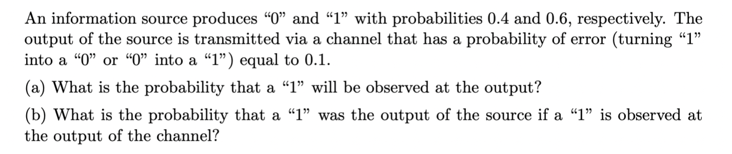 Solved An information source produces " 0" and "1" with | Chegg.com