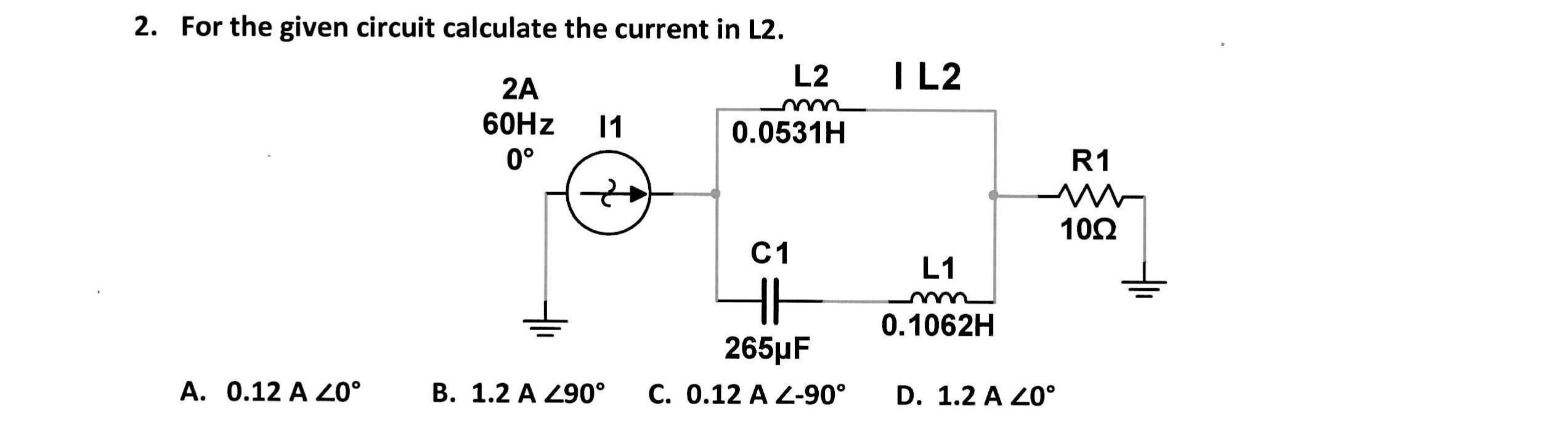 Solved 2. I L2 For the given circuit calculate the current | Chegg.com