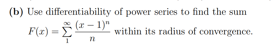 Solved (b) ﻿Use differentiability of power series to find | Chegg.com