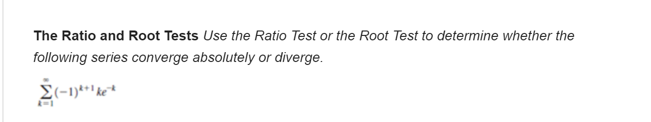 Solved The Ratio and Root Tests Use the Ratio Test or the | Chegg.com