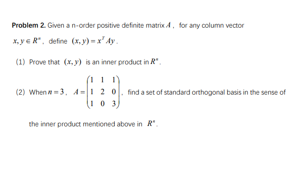 Solved Problem 2. Given a n-order positive definite matrix | Chegg.com