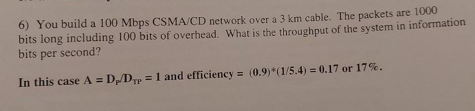 Solved 6) You build a 100MbpsCSMA/CD network over a 3 km | Chegg.com