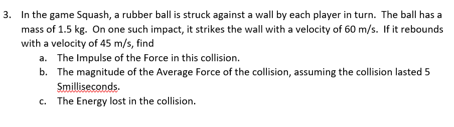 Solved In the game Squash, a rubber ball is struck against a | Chegg.com
