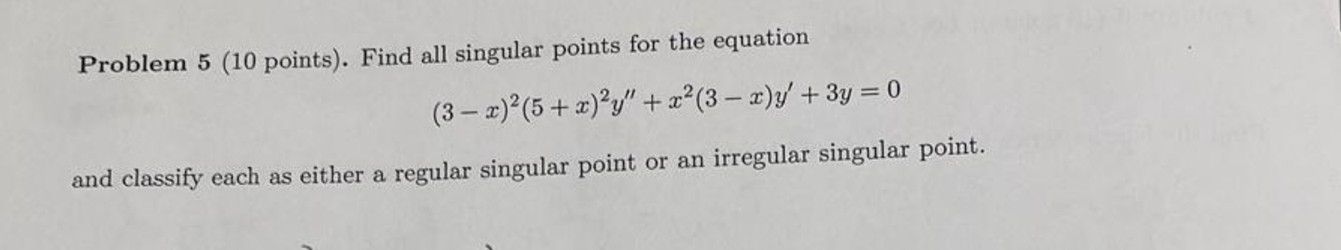 Problem 5 ( 10 ﻿points). ﻿Find all singular points | Chegg.com