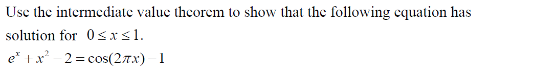Solved Use the intermediate value theorem to show that the | Chegg.com