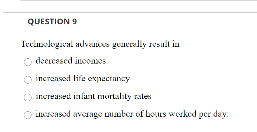 Solved QUESTION 9 Technological advances generally result in | Chegg.com