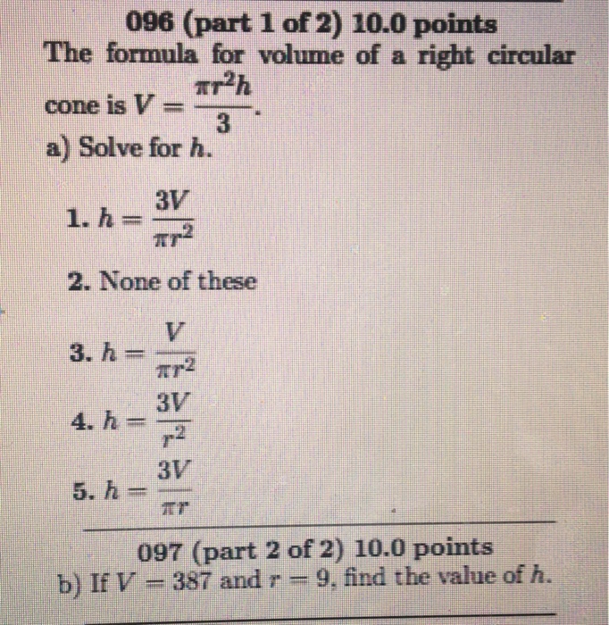 Solved The formula for volume of a right circular cone is V | Chegg.com