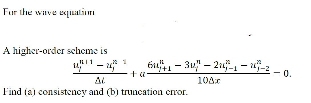 Solved For the wave equation A higher-order scheme is | Chegg.com