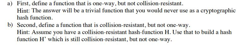 Solved a) First, define a function that is one-way, but not | Chegg.com