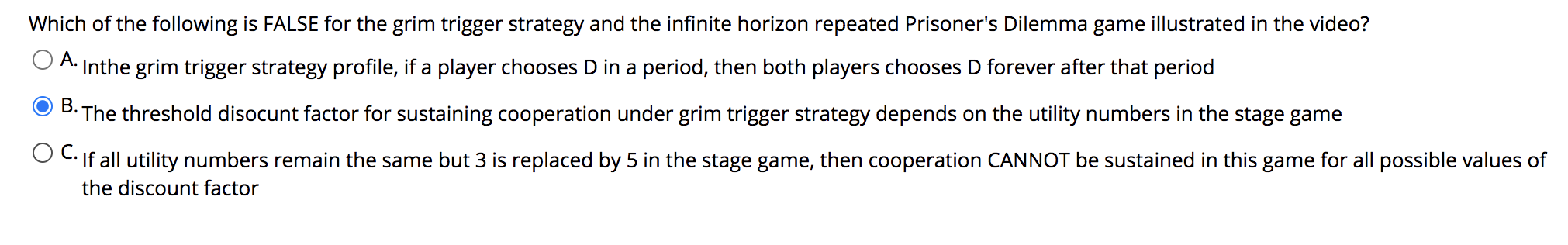 Solved Which of the following is FALSE for the grim trigger | Chegg.com