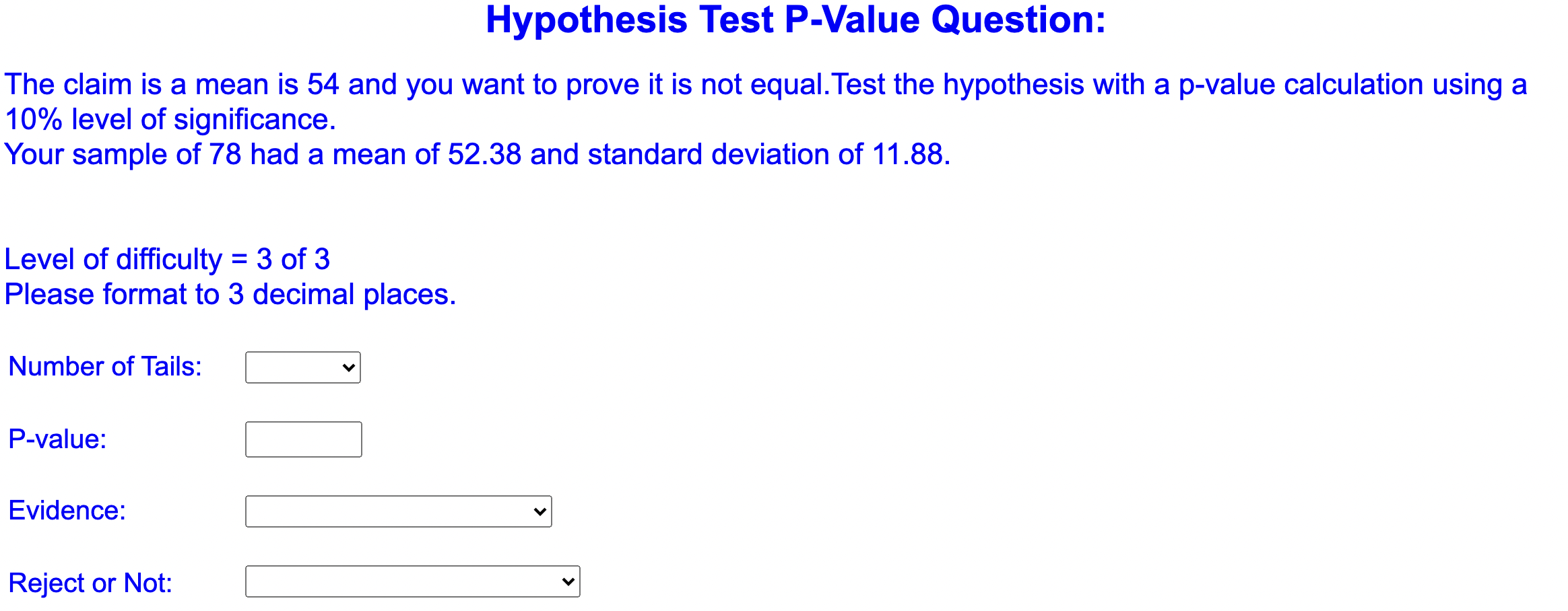 Solved Hypothesis Test P-Value Question: The claim is a mean | Chegg.com