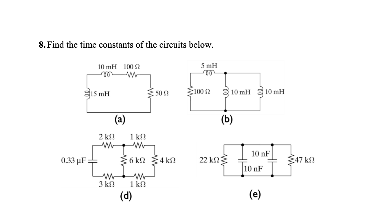 Solved 8. Find the time constants of the circuits below. (v) | Chegg.com
