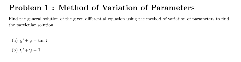 Solved Problem 1 : Method of Variation of Parameters Find | Chegg.com