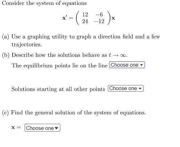 Solved Consider the system of equations x' :-( 121 - 12 ) x | Chegg.com