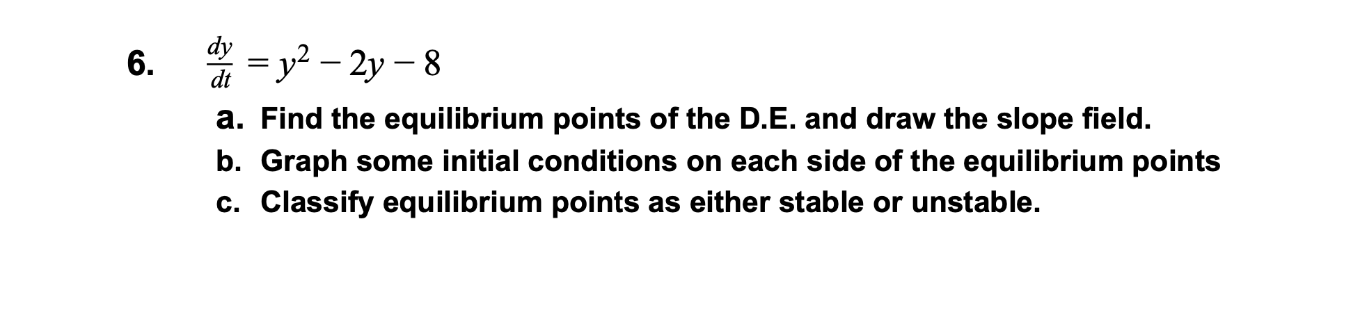 Solved dy = y2 – 2y - 8 a. Find the equilibrium points of | Chegg.com