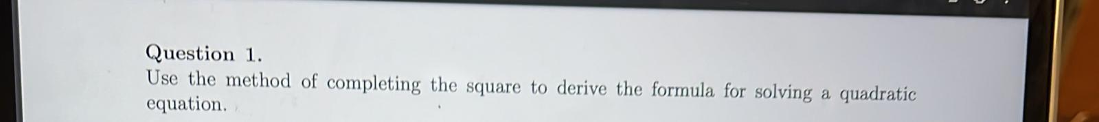 Solved Question 1. Use the method of completing the square | Chegg.com
