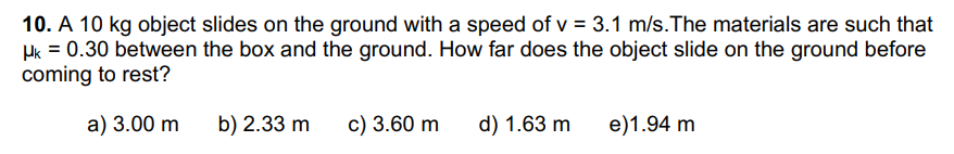 Solved 10. A 10 kg object slides on the ground with a speed | Chegg.com