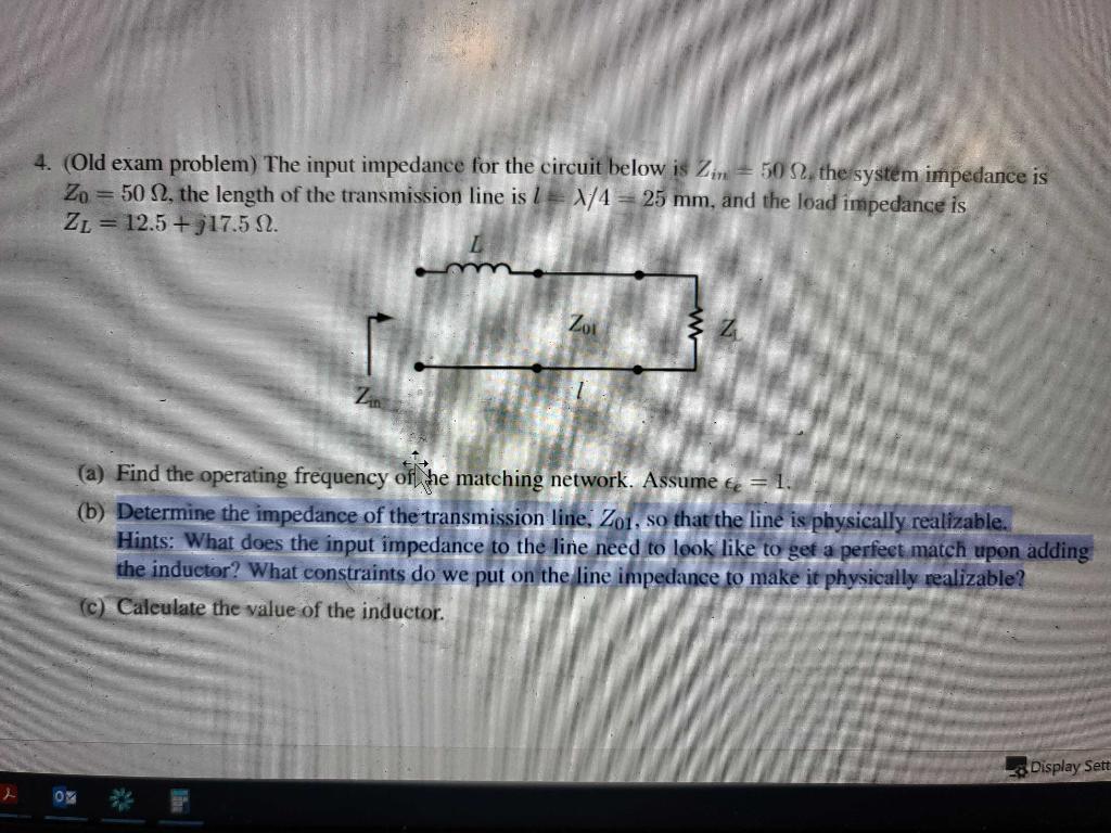 Solved 4. (Old exam problem) The input impedance for the | Chegg.com